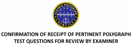 Test Question Confirmation | Central Polygraph Service
